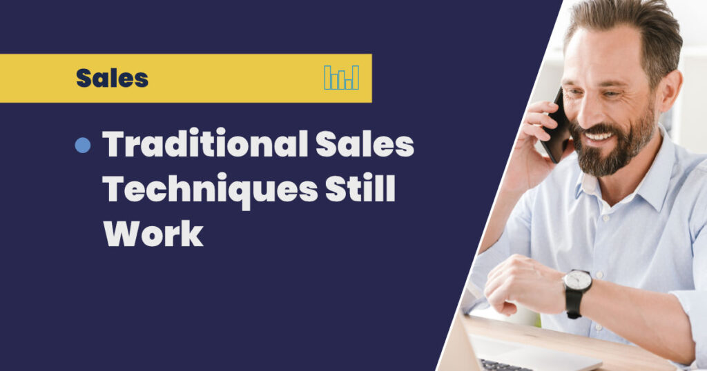 Why Traditional Sales Techniques Still Work - BuddyCRM