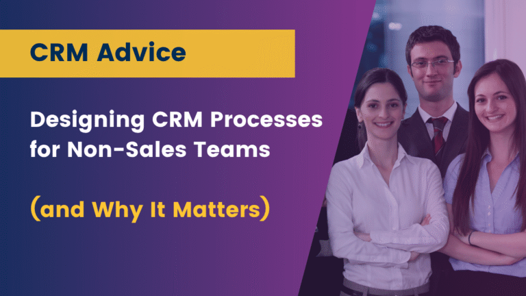 Designing CRM Processes for Non-Sales Teams (and Why It Matters) - BuddyCRM